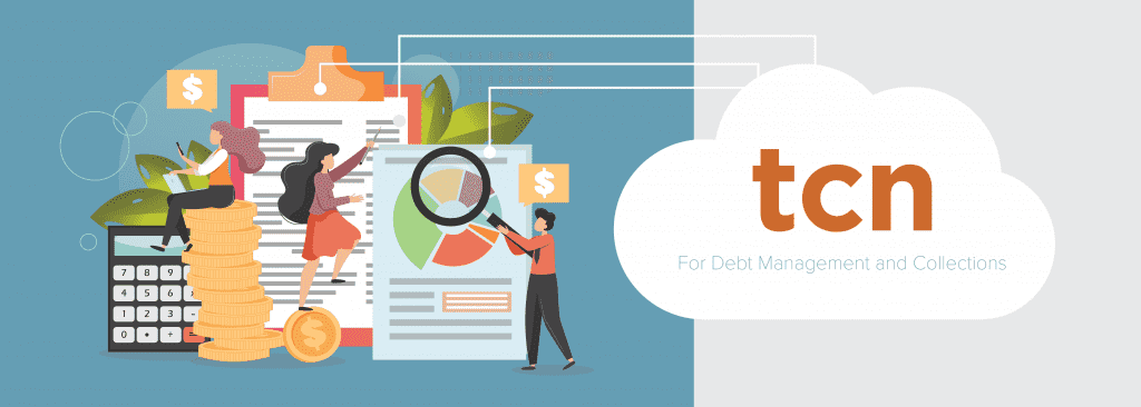 4 Ways TCN's Software Helps Debt Management and Collections | TCN