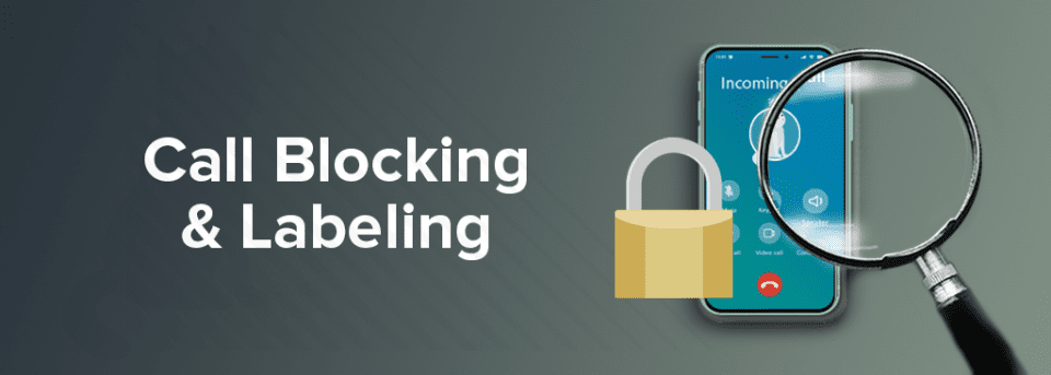 Call Blocking and Labeling: A Breakdown of What Call Centers Need to ...