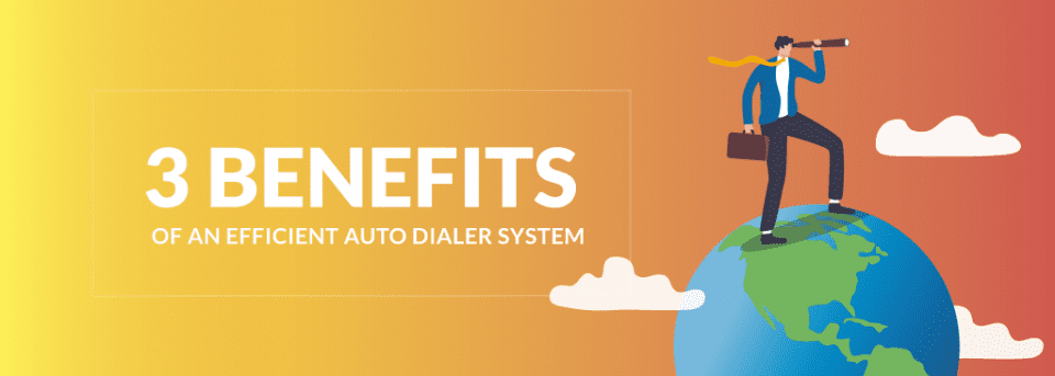 3 Benefits of An Efficient Auto Dialer System | TCN