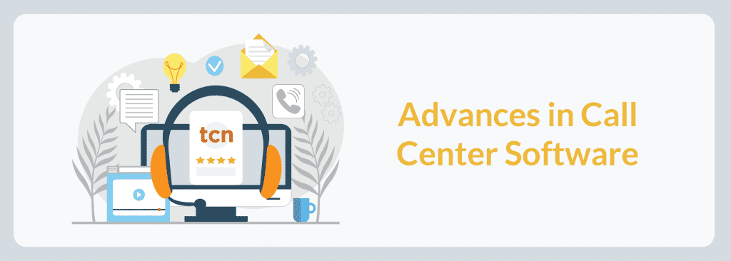 Changes That Have Brought Us Modern Call Center Software - TCN
