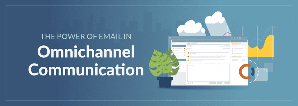 Unlock the Power of Email in Omnichannel Communications | TCN