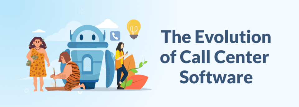 The Evolution of Call Center Software | TCN