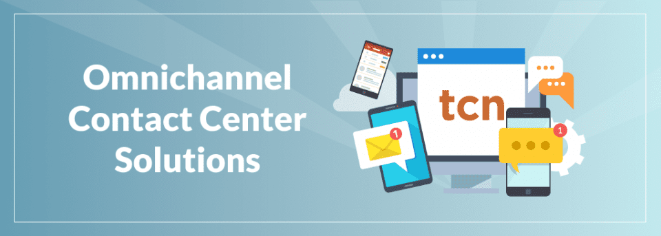 Omnichannel Contact Center Solutions For Customer Engagement